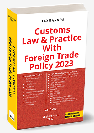 Customs Law & Foreign Trade Policy [Finance Act 2023] by V.S. Datey ...