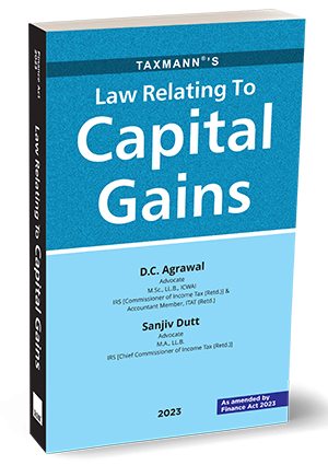 Law Relating to Capital Gains [Finance Act 2023] by D.C. Agrawal et al ...