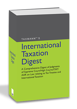 International Taxation Digest by Taxmann's Editorial Board | Taxmann Books