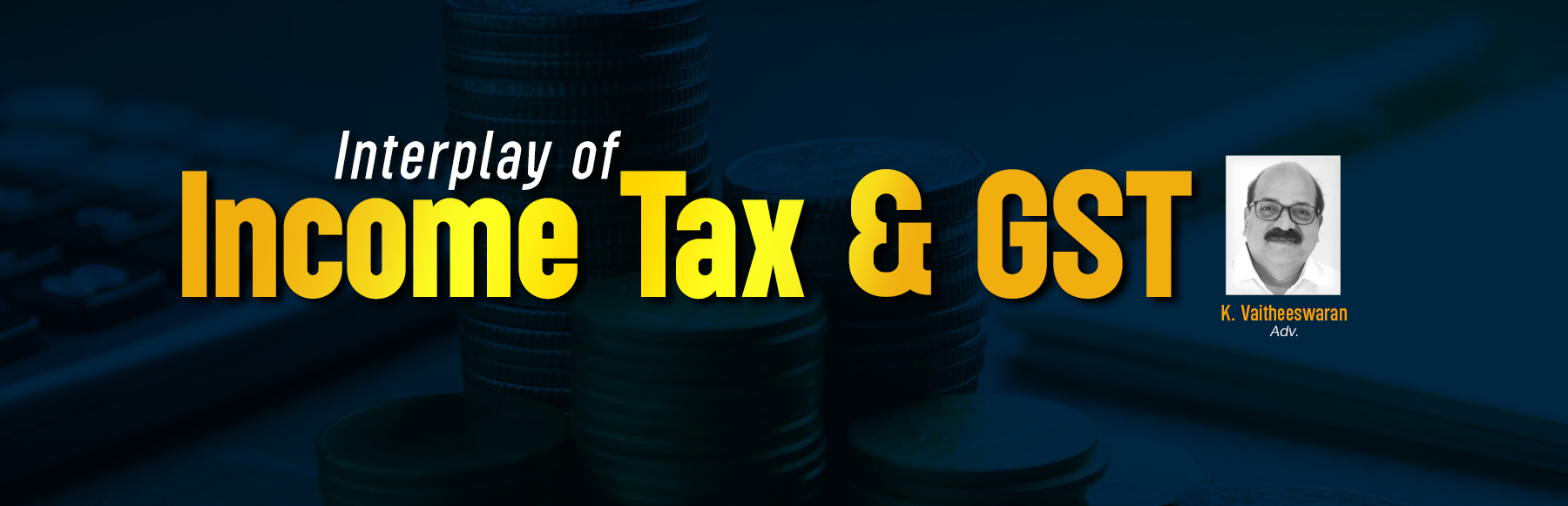 Exploring the Relationship between Income Tax and GST – Challenges and ...