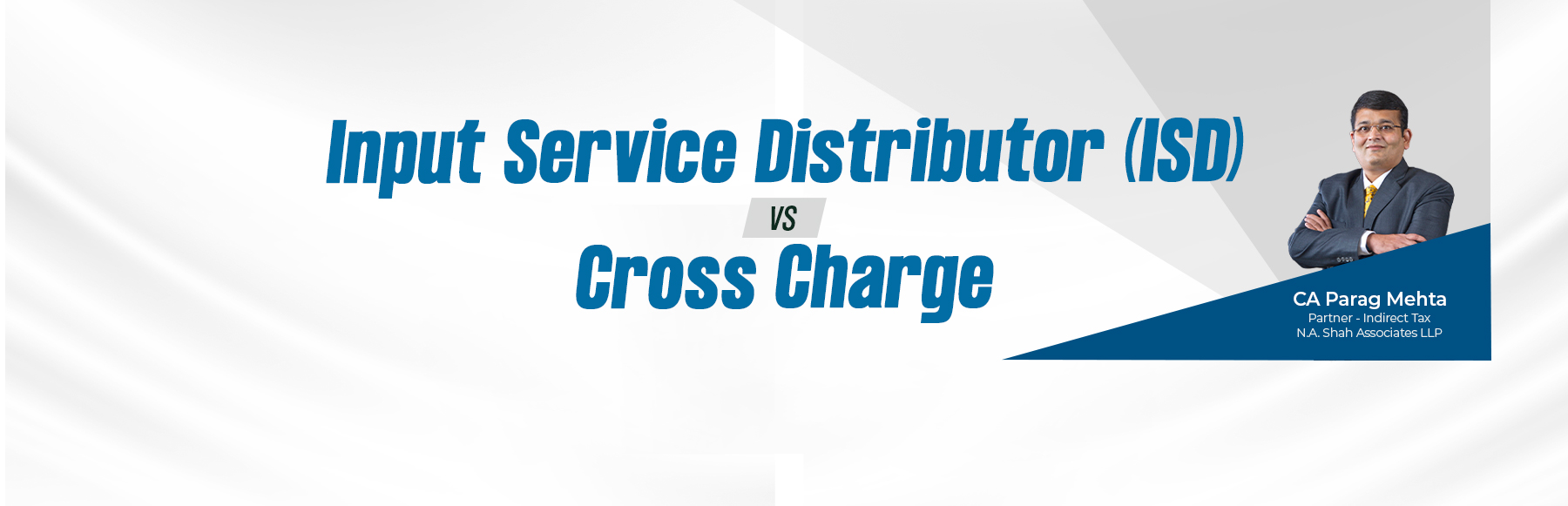 GST Distribution Dilemma – ISD vs Cross Charge | Taxmann Webinar