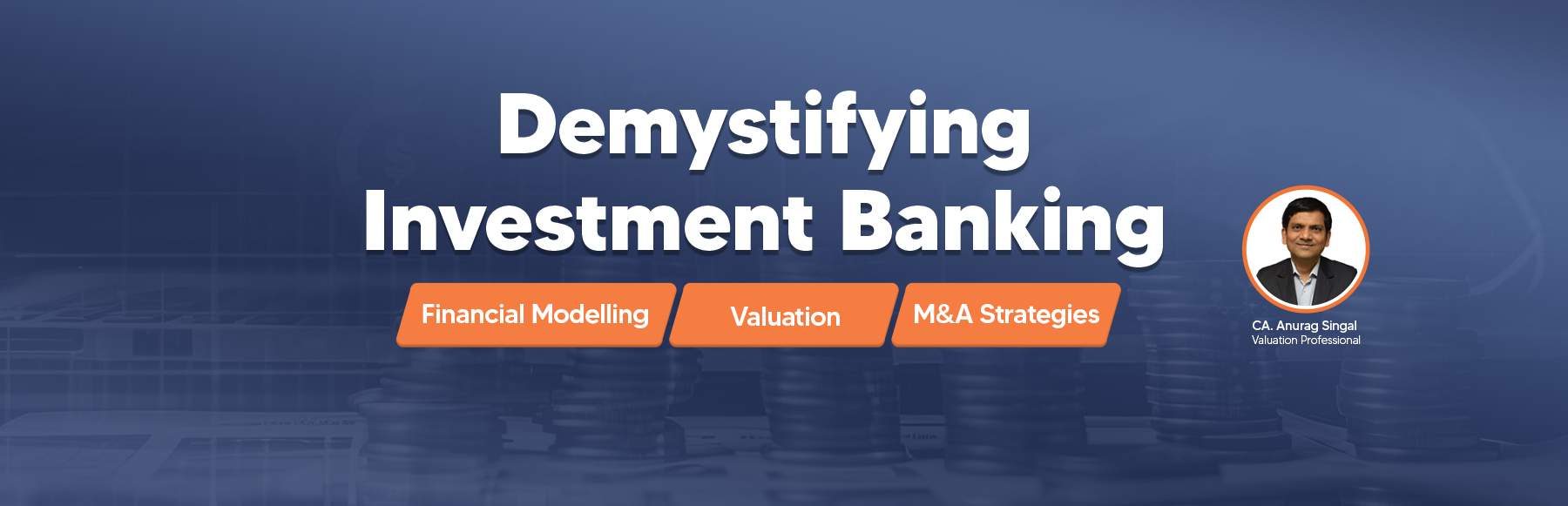 Demystifying Investment Banking – Financial Modeling | Valuation | M&A ...